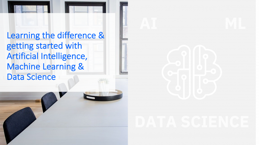 Learning the difference & getting started with Artificial Intelligence ...